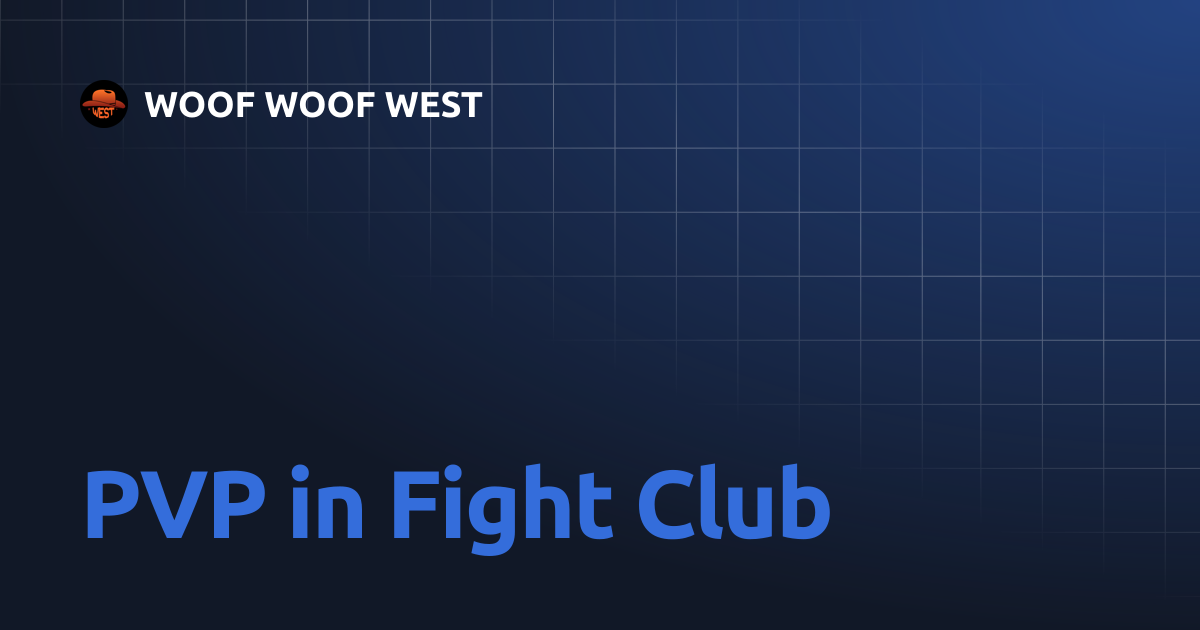 PVP in Fight Club | WOOF WOOF WEST